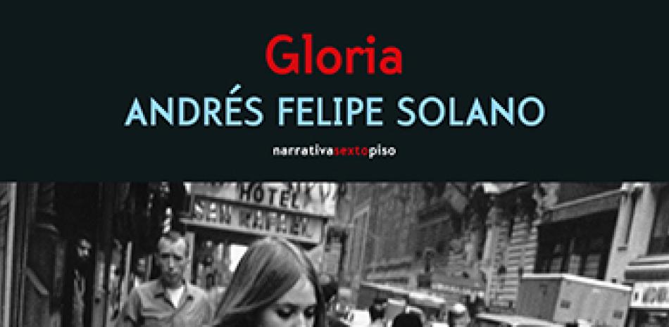 Gloria, de Andrés Felipe Solano
