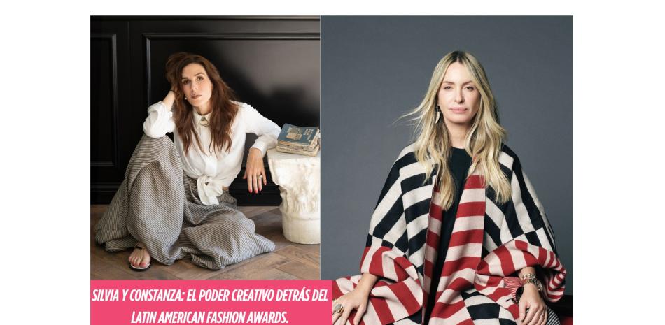 Silvia y Constanza: el poder creativo detrás del Latin American Fashion ...